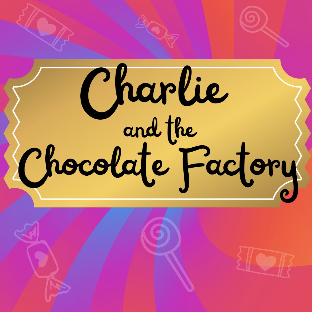 Charlie And The Chocolate Factory - Surrey Theatre Academy